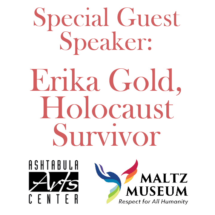 Special Guest Speaker Erika Gold, Holocaust Survivor - Ashtabula Arts ...